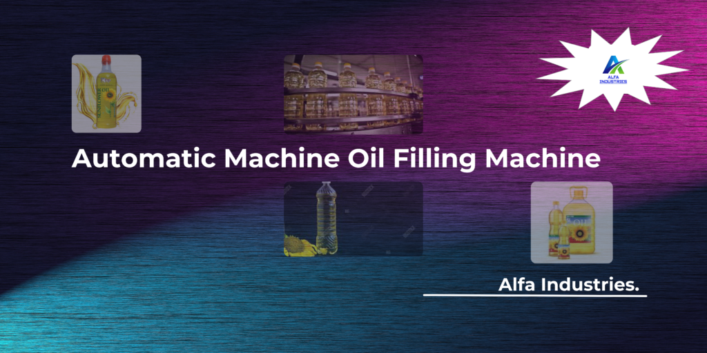 Automatic Machine Oil Filling Machine - Alfa Industries